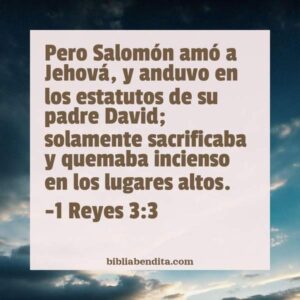 Explicación 1 Reyes 3:3. 'Pero Salomón amó a Jehová, y anduvo en los ...