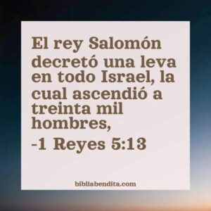 Explicación 1 Reyes 5:13. 'El rey Salomón decretó una leva en todo ...