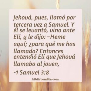 Explicación 1 Samuel 3:8. 'Jehová, pues, llamó por tercera vez a Samuel. Y él se levantó, vino ...