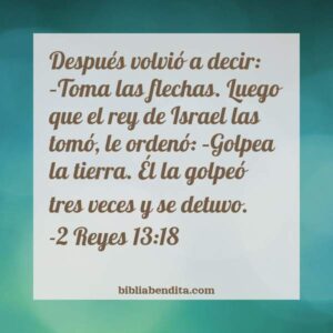 Explicación 2 Reyes 13:18. 'Después volvió a decir: -Toma las flechas ...