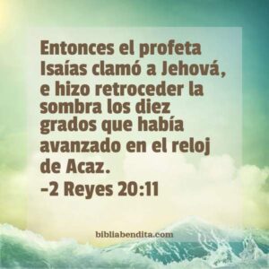 Explicación 2 Reyes 20:11. 'Entonces el profeta Isaías clamó a Jehová ...