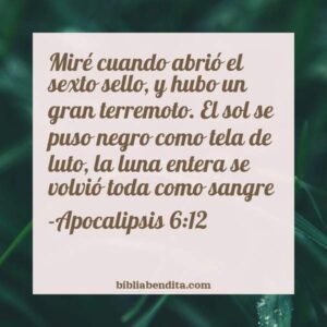 Explicación Apocalipsis 6:12. 'Miré cuando abrió el sexto sello, y hubo ...