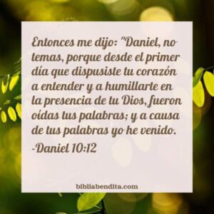 Explicación Daniel 10:12. 'Entonces me dijo: "Daniel, no temas, porque ...