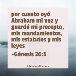 Explicación Génesis 26:5. 'por cuanto oyó Abraham mi voz y guardó mi ...