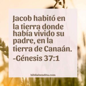 Explicación Génesis 37:1. 'Jacob habitó en la tierra donde había vivido ...