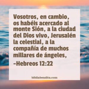 Explicación Hebreos 12:22. 'Vosotros, en cambio, os habéis acercado al ...
