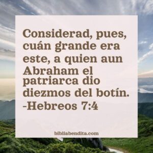 Explicación Hebreos 7:4. 'Considerad, pues, cuán grande era este, a ...
