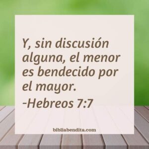Explicación Hebreos 7:7. 'Y, sin discusión alguna, el menor es ...