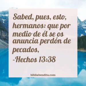 Explicación Hechos 13:38. 'Sabed, pues, esto, hermanos: que por medio ...