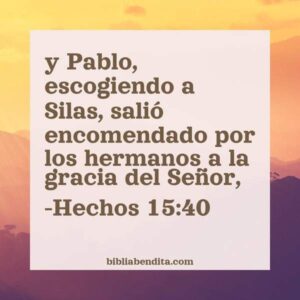 Explicación Hechos 15:40. 'y Pablo, escogiendo a Silas, salió ...