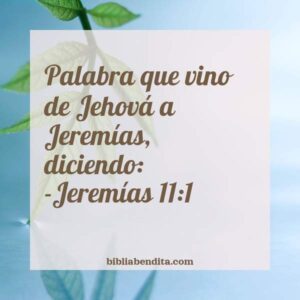 Explicación Jeremías 11:1. 'Palabra que vino de Jehová a Jeremías ...