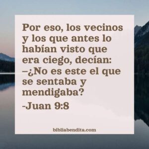 Explicación Juan 9:8. 'Por eso, los vecinos y los que antes lo habían ...