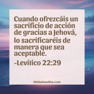 Explicación Levítico 22:29. 'Cuando ofrezcáis un sacrificio de acción ...