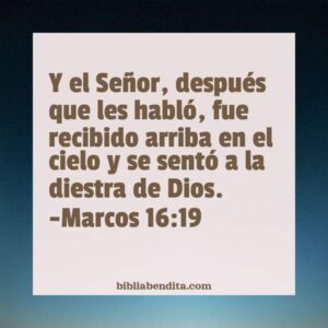 Explicación Marcos 16:19. 'Y el Señor, después que les habló, fue ...