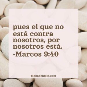Explicación Marcos 9:40. 'pues el que no está contra nosotros, por ...