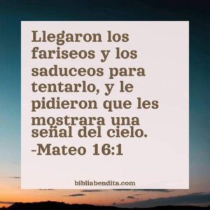 Explicación Mateo 16:1. 'Llegaron los fariseos y los saduceos para ...