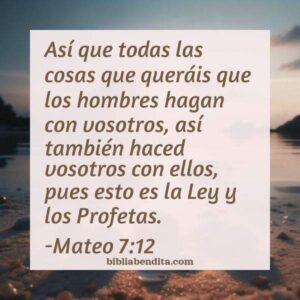 Explicación Mateo 7:12. 'Así que todas las cosas que queráis que los ...
