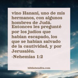 Explicación Nehemías 1:2. 'vino Hanani, uno de mis hermanos, con ...