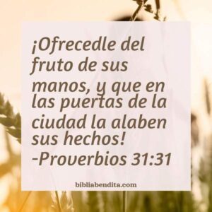 Explicación Proverbios 31:31. '¡Ofrecedle del fruto de sus manos, y que ...