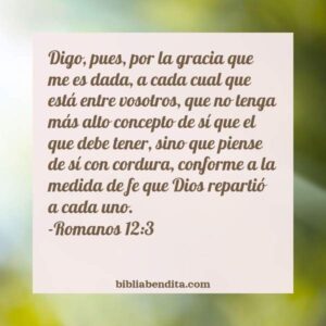 Explicación Romanos 12:3. 'Digo, pues, por la gracia que me es dada, a ...