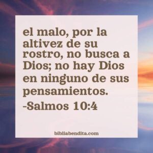 Explicación Salmos 10:4. 'el malo, por la altivez de su rostro,no busca ...