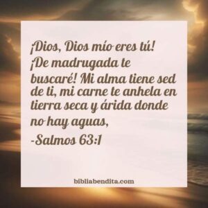Explicación Salmos 63:1. '¡Dios, Dios mío eres tú! ¡De madrugada te ...