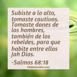 Explicación Salmos 68:18. 'Subiste a lo alto, tomaste cautivos. Tomaste ...