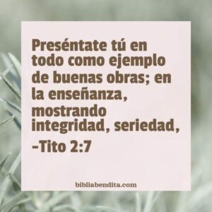 Explicación Tito 2:7. 'Preséntate tú en todo como ejemplo de buenas ...